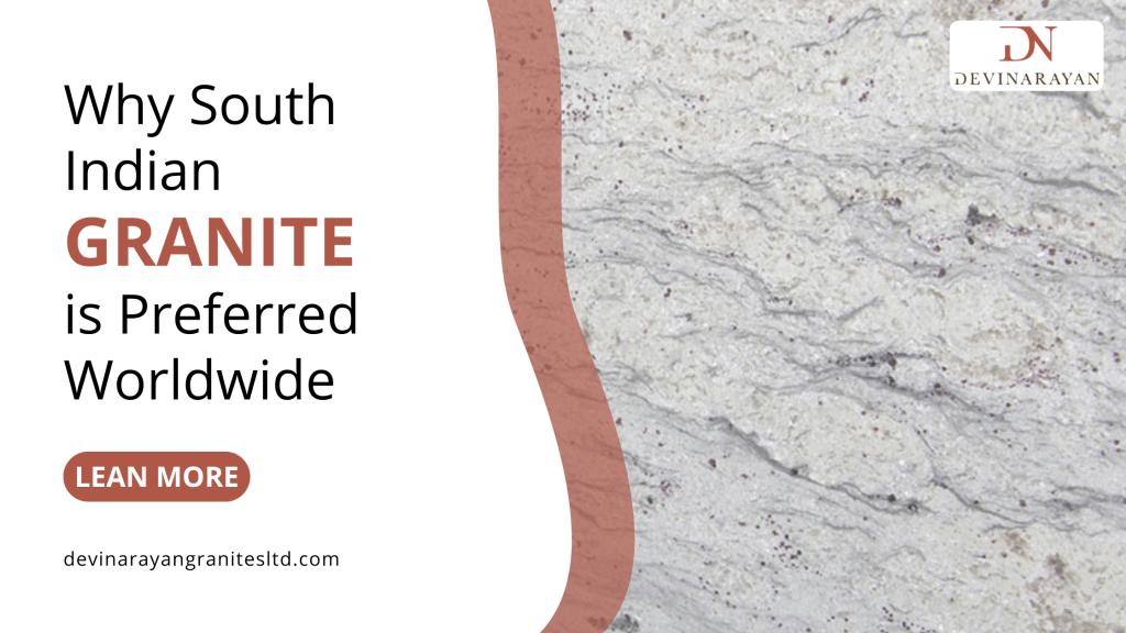 Why South Indian Granite is Preferred Worldwide